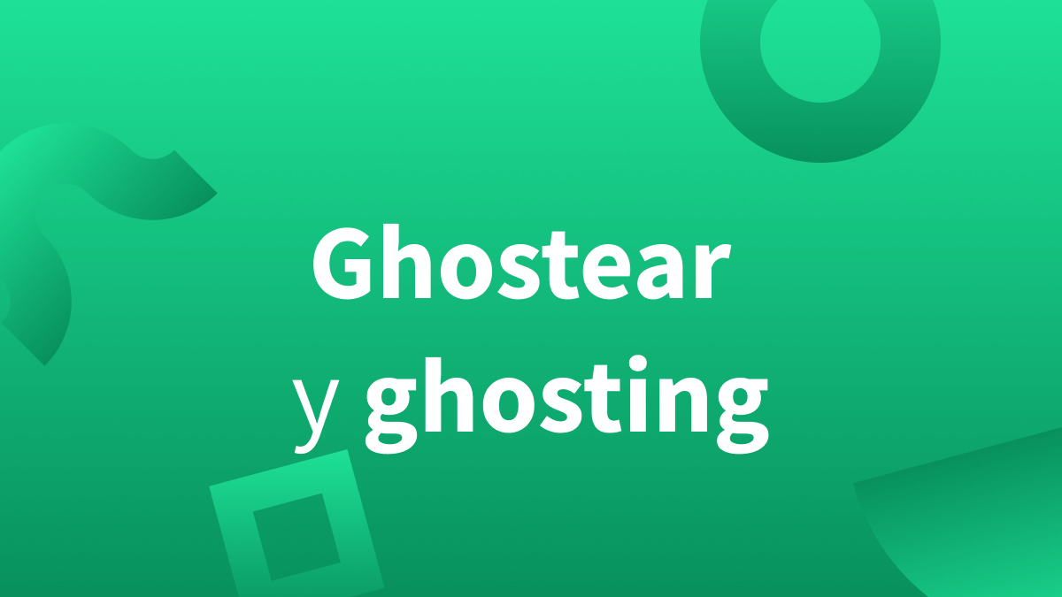 ¿Cuál es el significado de ghostear a alguien y qué implica el ghosting?
